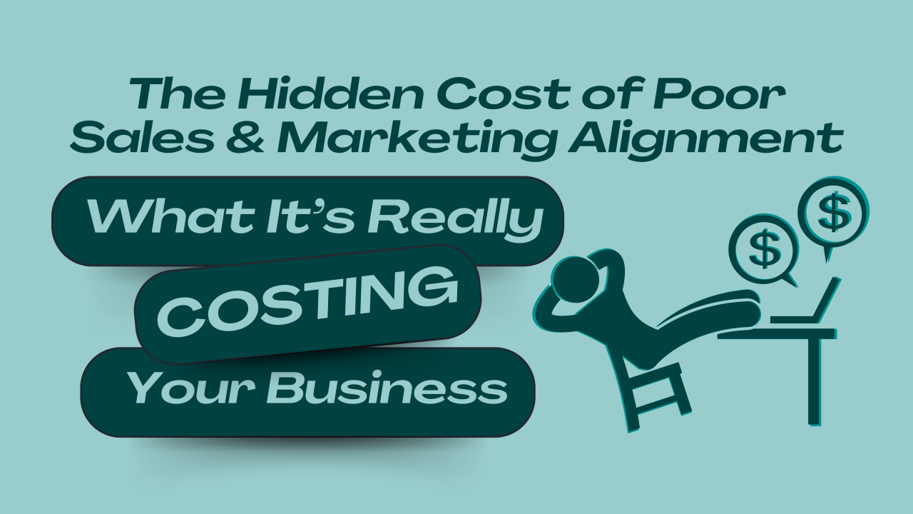 The Hidden Cost of Poor Sales & Marketing Alignment: What It’s Really ...